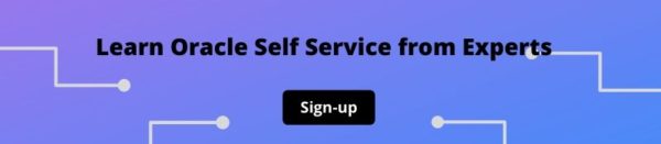 What is Oracle Self Service? Learn here - GoLogica